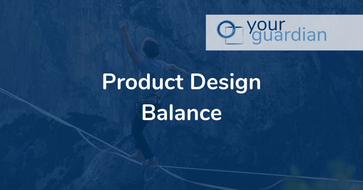 Product Design Balance - Your Guardian